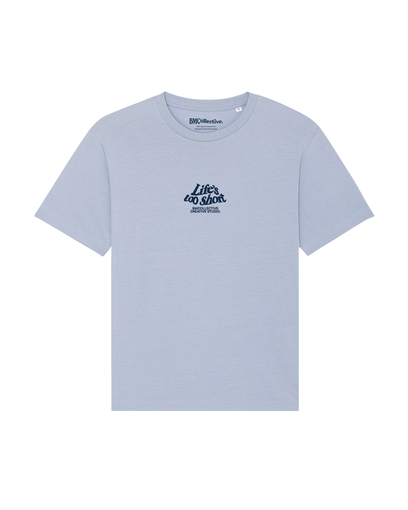 Life's Too Short Blue Tee – BMCollective